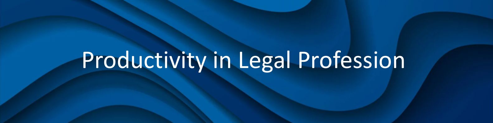 Productivity in Legal Practice: What It Really Means (PMRI)